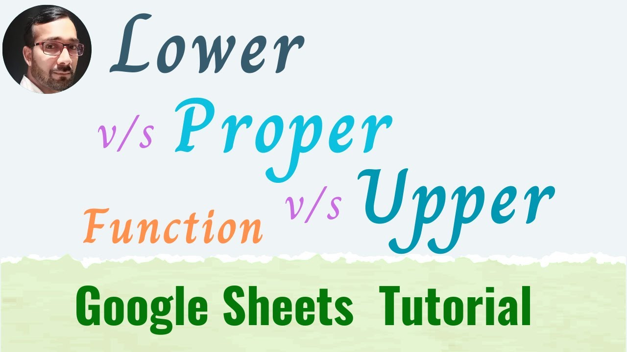 Lower Upper Proper Function in google Sheet - YouTube