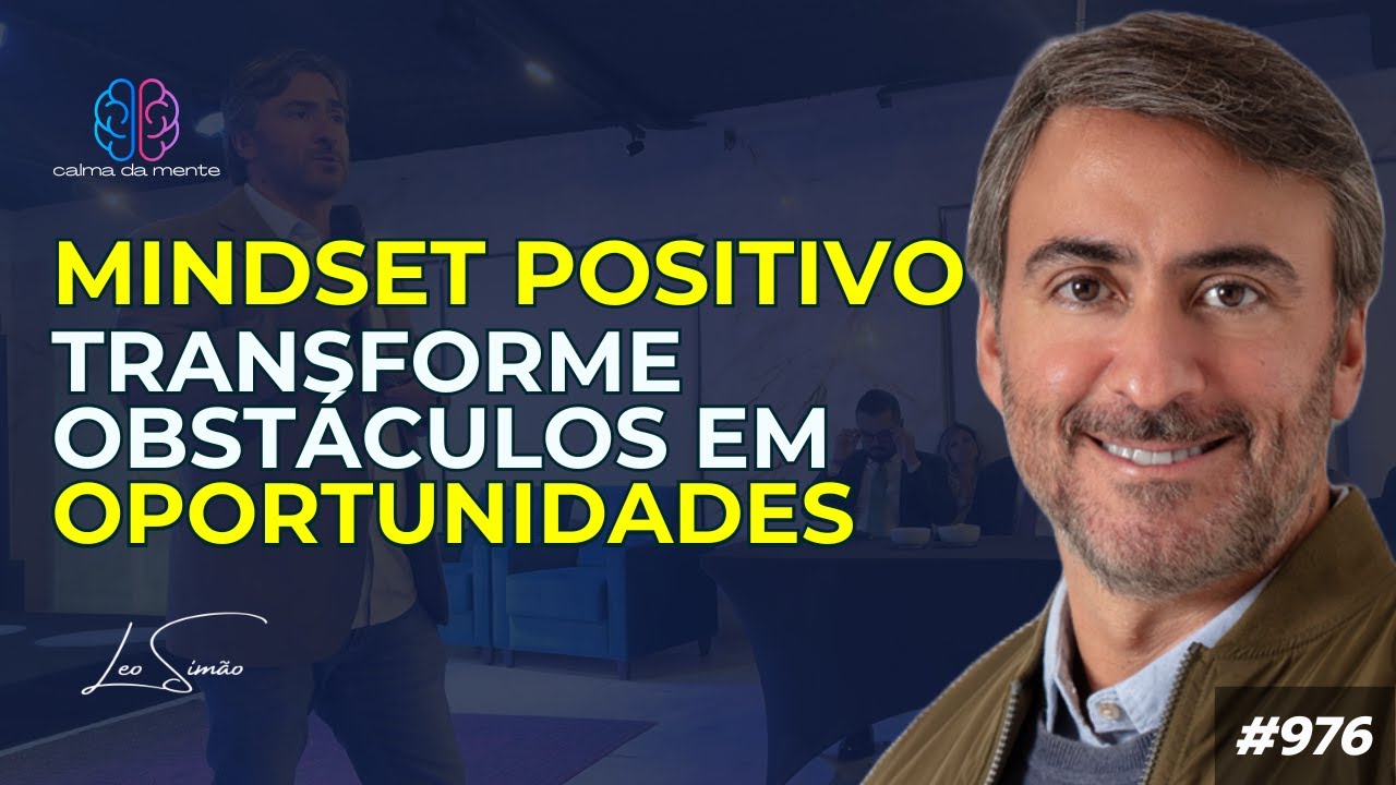 MINDSET POSITIVO - Transforme obstáculos em oportunidades #976 - YouTube
