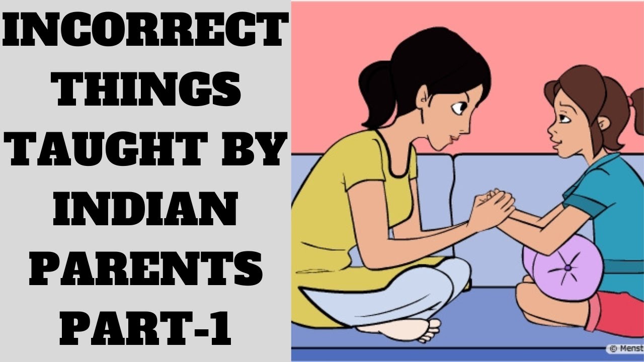 INCORRECT THINGS taught by INDIAN PARENTS to their children || PART - 1 - YouTube