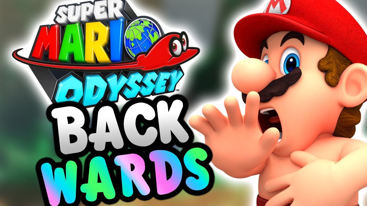 Super Mario Odyssey BACKWARDS! Part 1 - YouTube