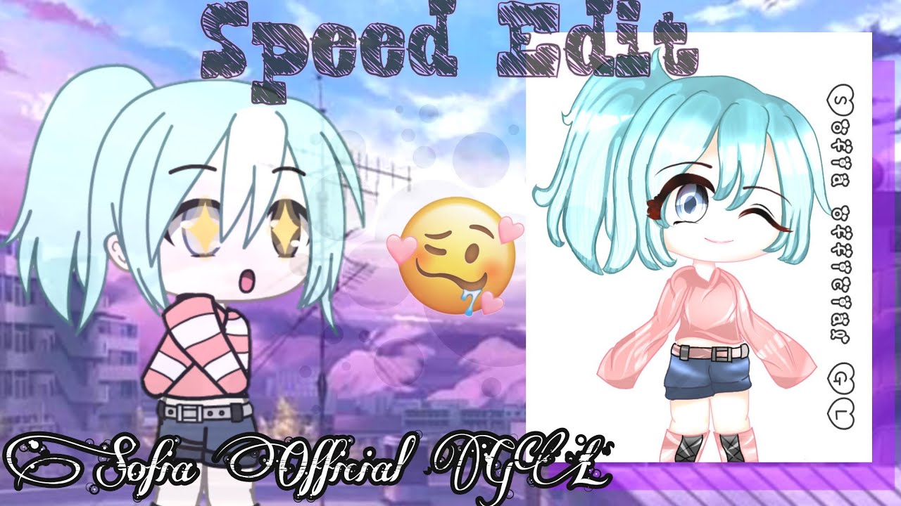•Speed Edit•||Sofia official GL|| [[Gacha life]] - YouTube