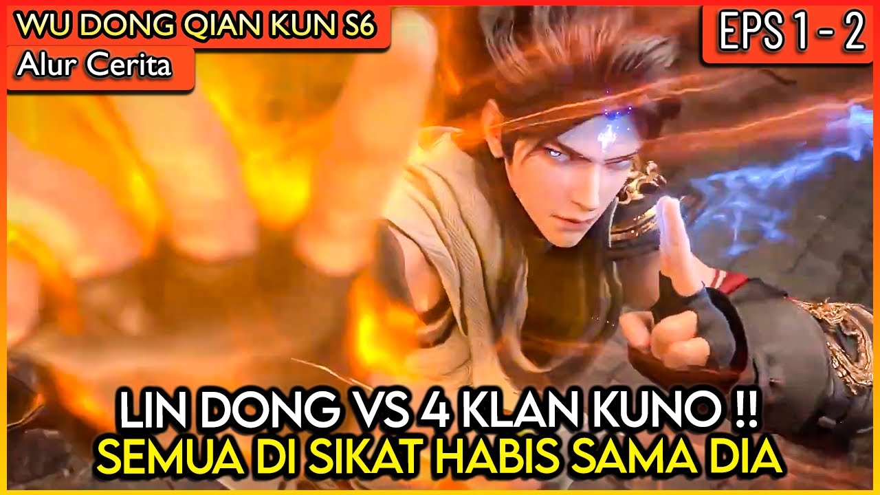 LIN DONG KEMBALI !! SANG PEMUDA JAGOAN - FULL WDQK MARTIAL UNIVERSE ...