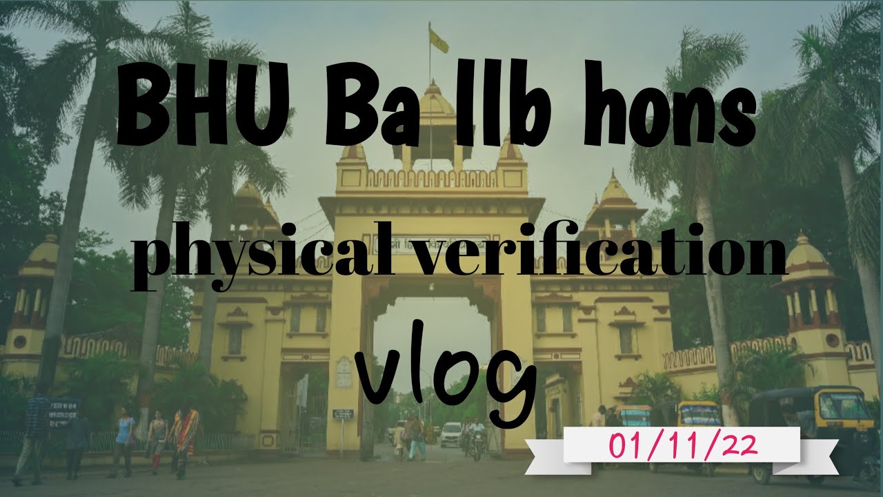 BHU Ba llb hons physical verification vlog #BHU #BHUBALLB - YouTube
