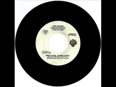 Jeff Dugan "Once A Fool, Always A Fool" - YouTube