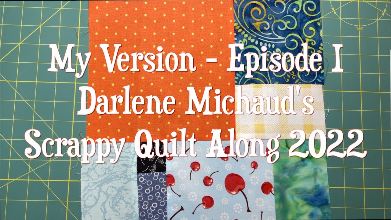My Version Episode 1 Darlene Michaud's Quilt Along 2022 - Block 1 - YouTube