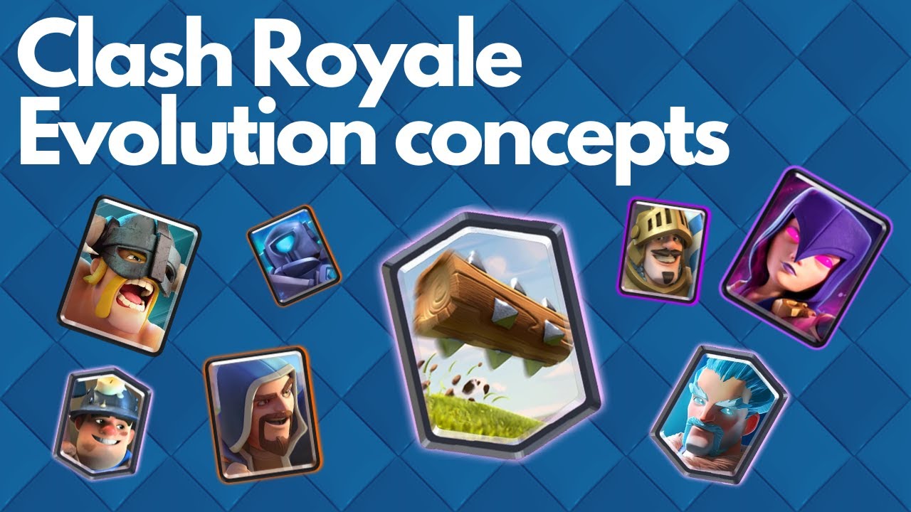 Clash Royale Evolution concepts - YouTube