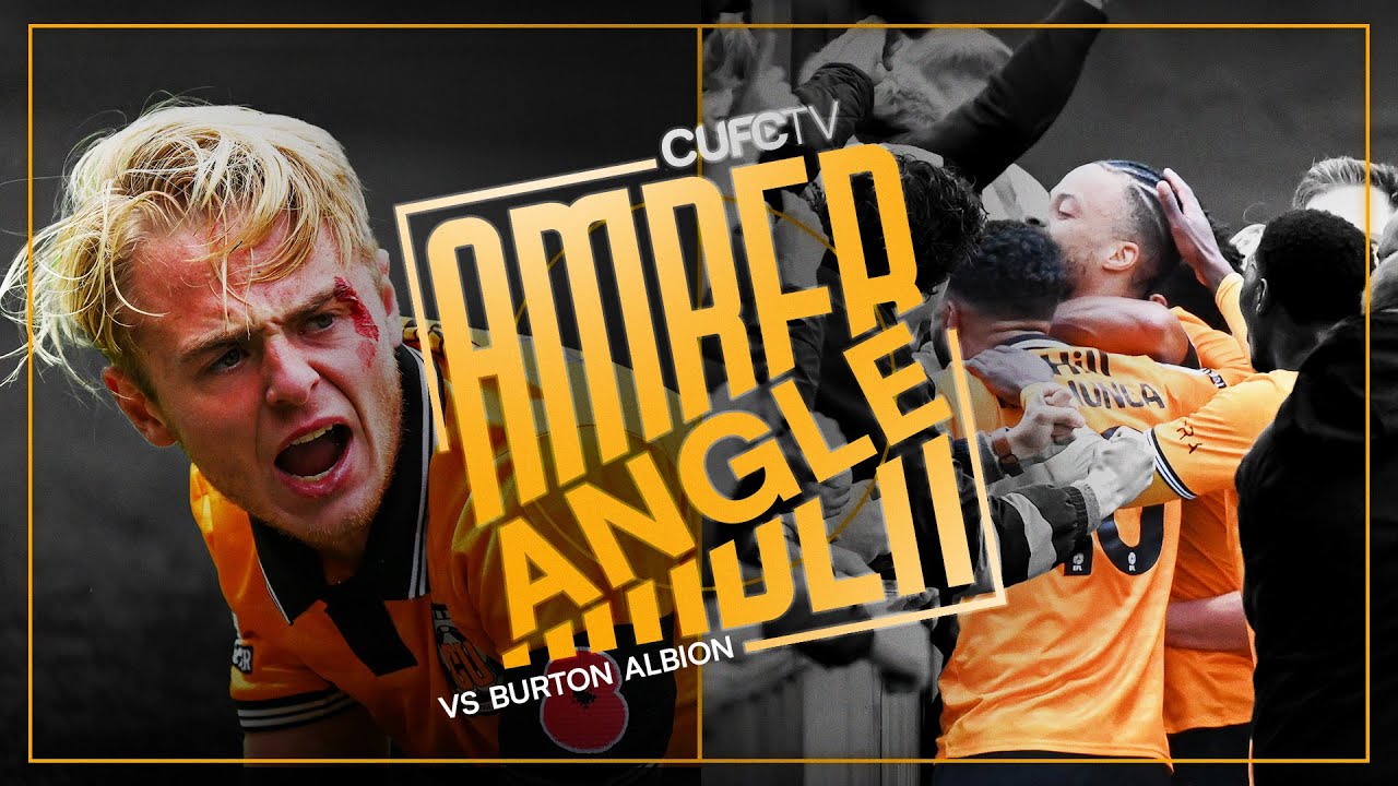 AMBER ANGLE 💛📐 Cambridge United 1-0 Burton Albion - YouTube