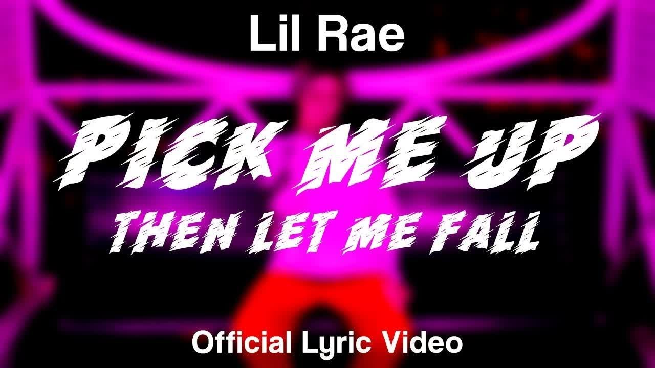 Lil Rae - Pick Me Up Then Let Me Fall (Official Lyric Video) - YouTube