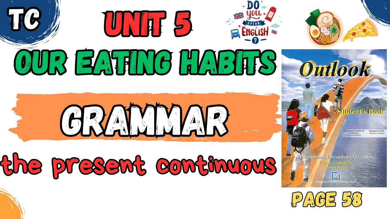 TC English | unit 5 : Our Eating habits | Grammar | Part 1: the present ...