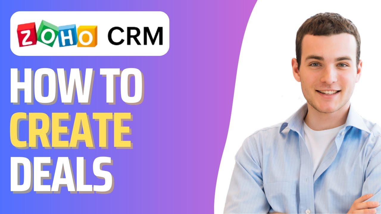 How To Create Deals in Zoho CRM (Step By Step) - YouTube
