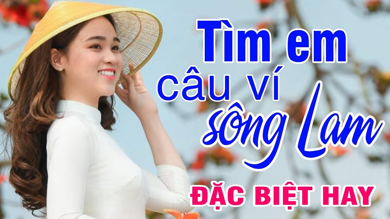 Tìm Em Câu Ví Sông Lam, Lỡ Hẹn Với Dòng Lam, Hà Tĩnh Quê Ơi - Dân ca xứ ...