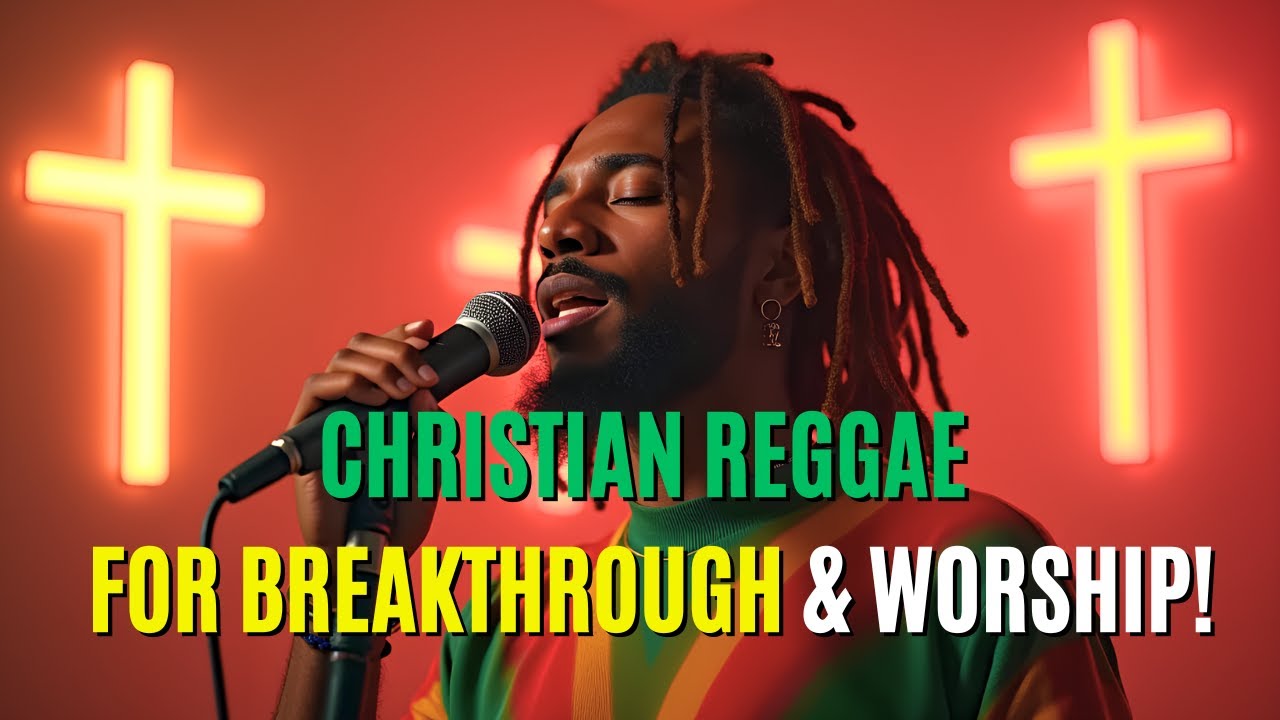 Heart-Touching Christian Reggae Worship Songs for a Powerful Morning ...