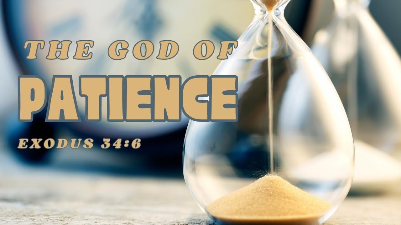 The God of Patience - YouTube