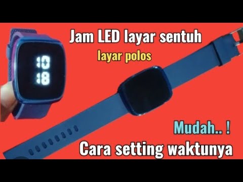 Review dan cara setting jam tangan LED layar sentuh | touch watch ...