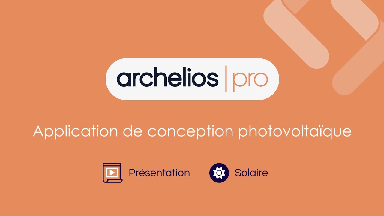 archelios PRO - Application de conception et simulation pour installations photovoltaïques - YouTube