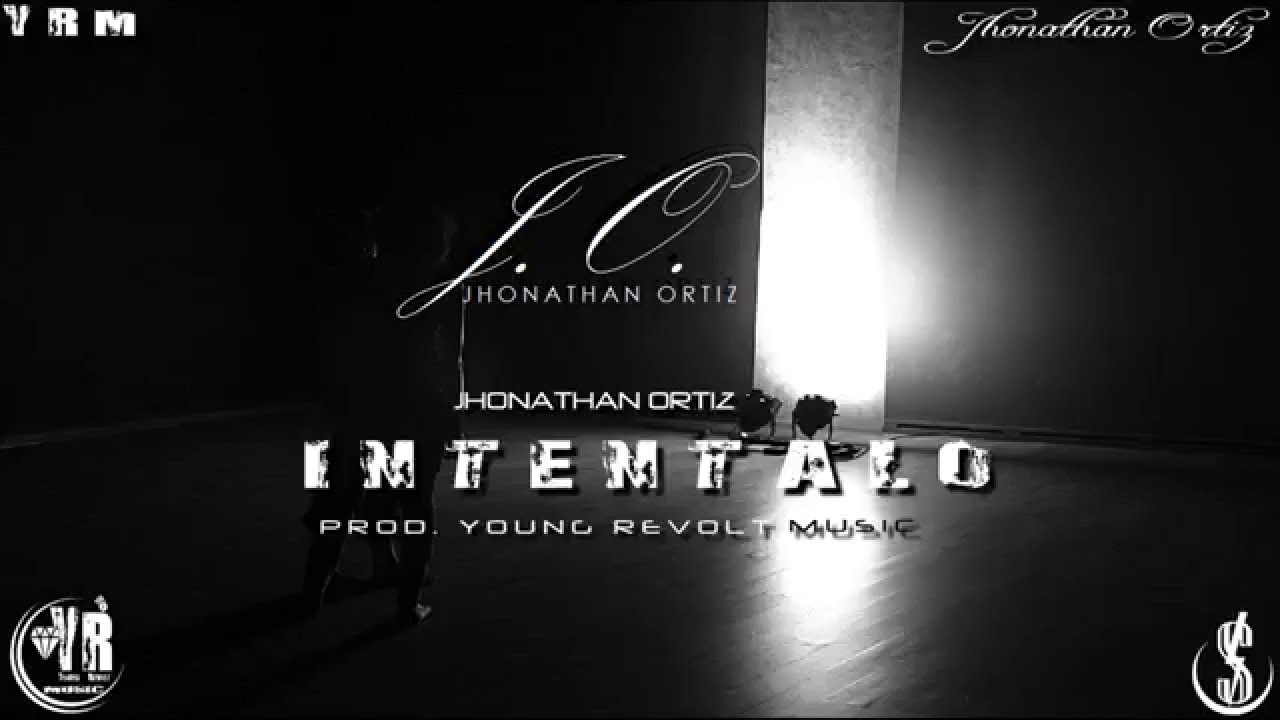 Intentalo - Jhonathan Ortiz (Prod. Young Revolt Music YRM) - YouTube