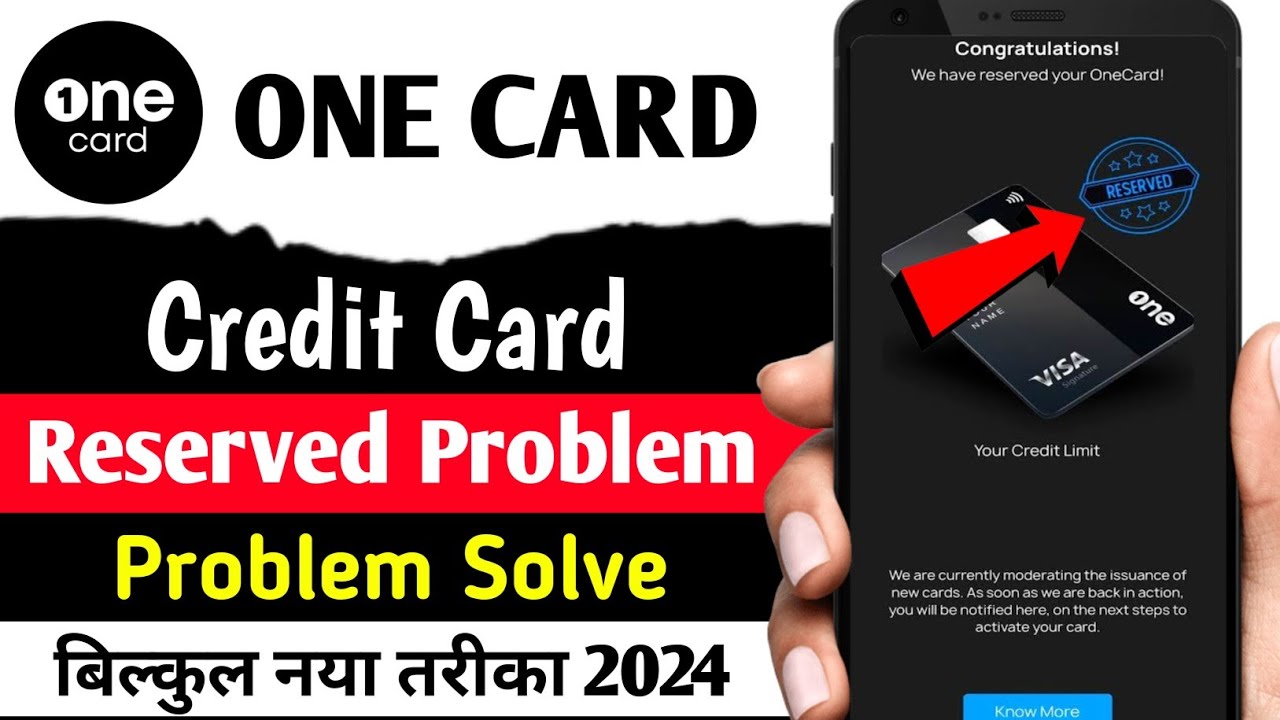 We have reserved your one card credit card problem solve 2024 | One ...