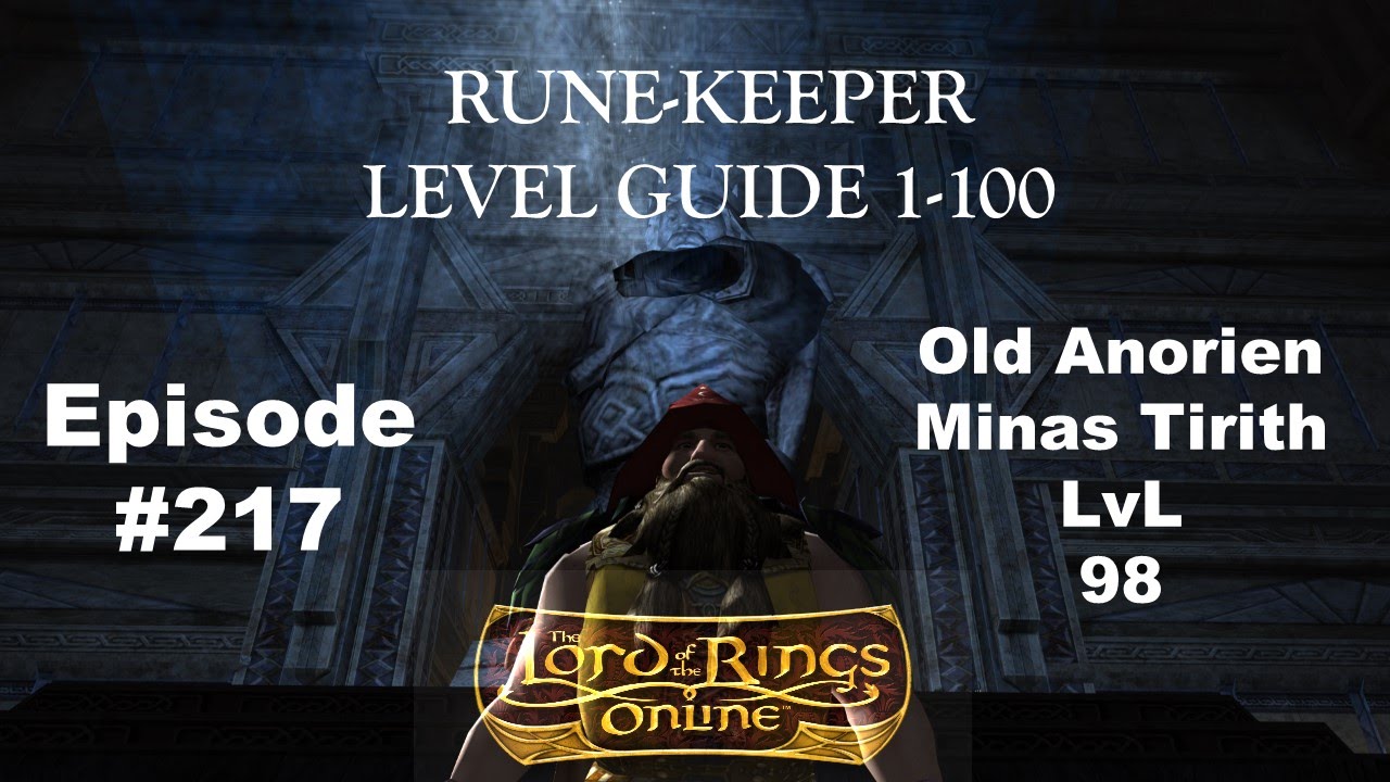 Lotro Update 17 Rune-Keeper Leveling 1-100 #217 Old Anorien: Minas ...