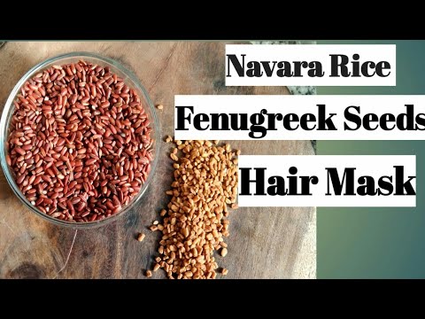 Navara Rice And Fenugreek seeds Hair Mask For Fast Hair Growth Long And ...