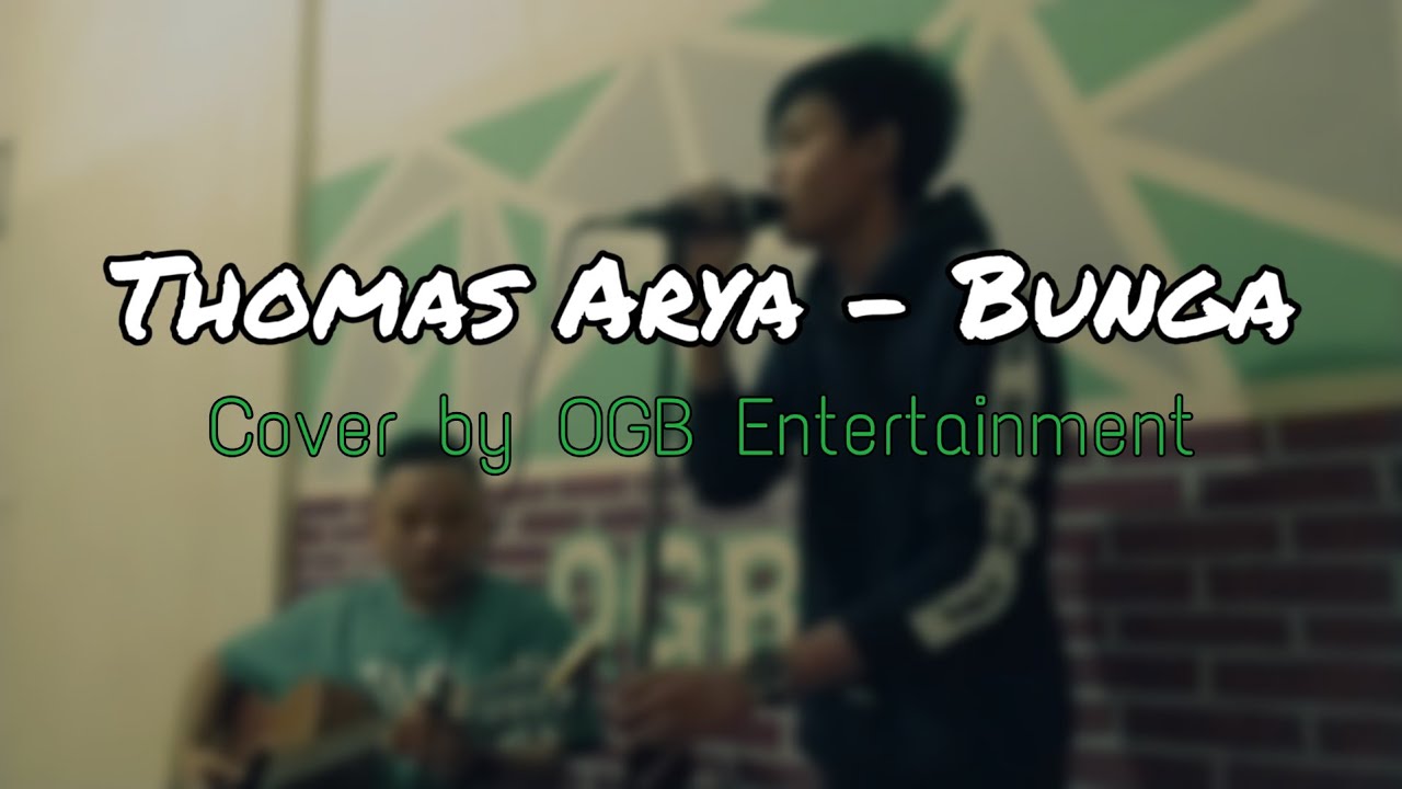Thomas Arya - Bunga Cover by OGB Entertainment Ft Rozak arrafiq - YouTube