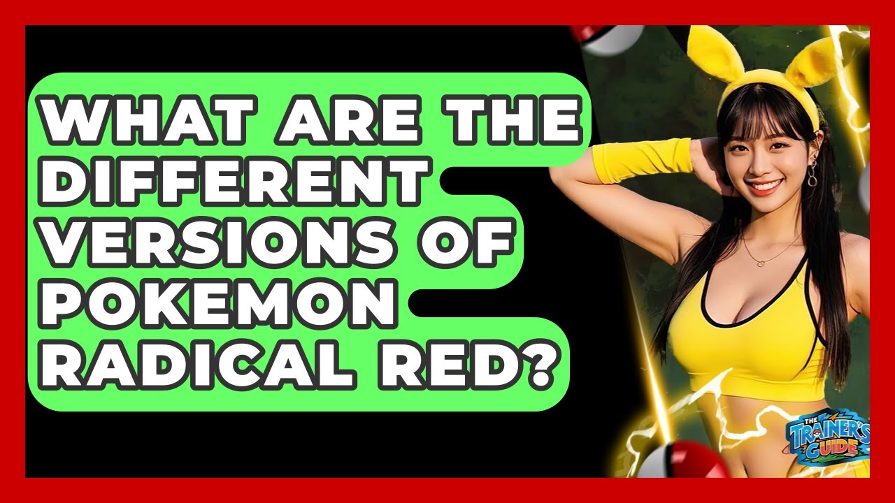 What Are The Different Versions Of Pokemon Radical Red? - The Trainers ...