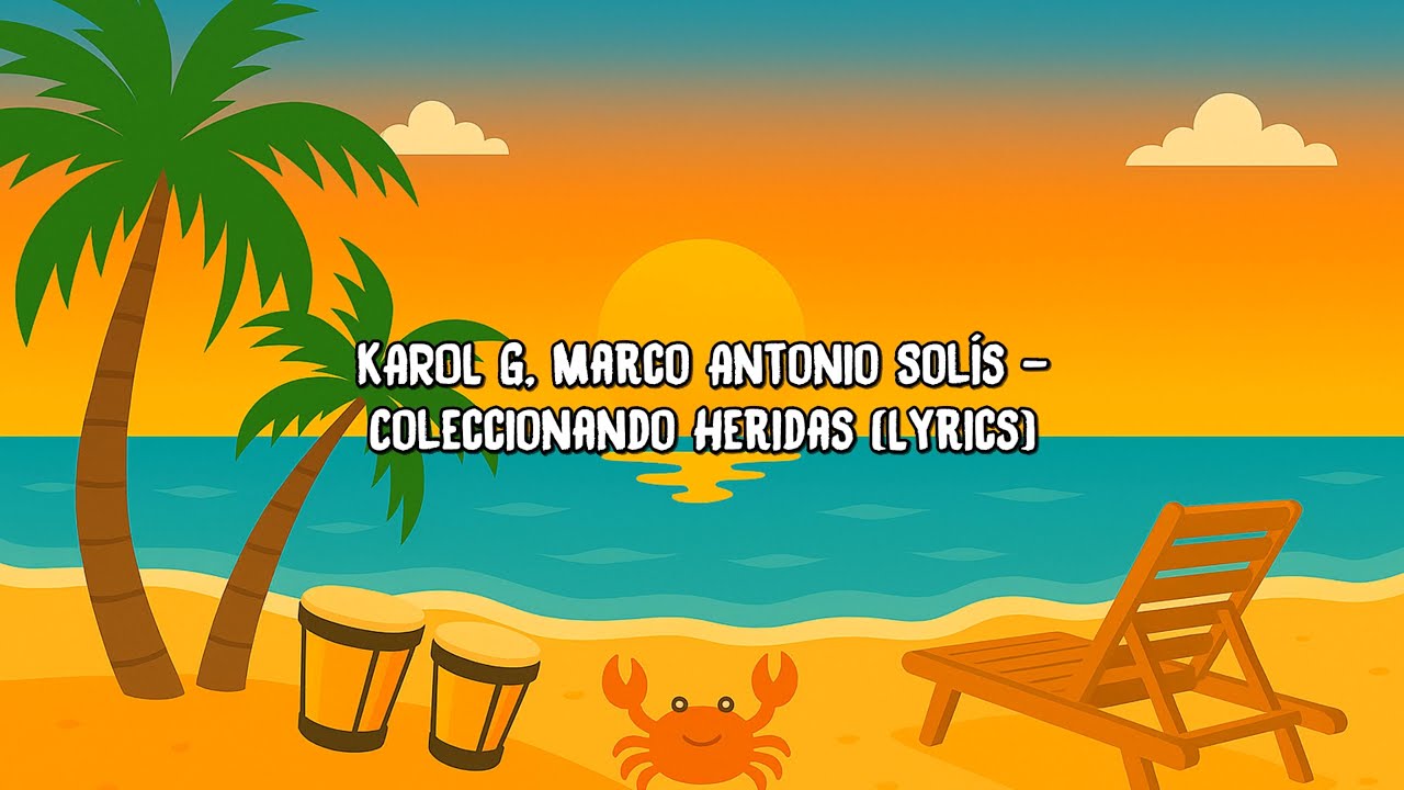KAROL G, Marco Antonio Solís-Coleccionando Heridas (Lyrics) - YouTube