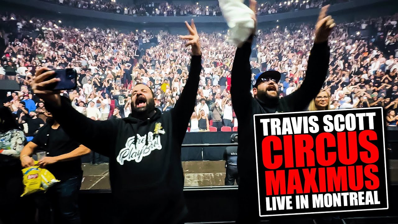 EPIC NIGHT at TRAVIS SCOTT' Circus Maximus 🎪 in MONTREAL! - YouTube