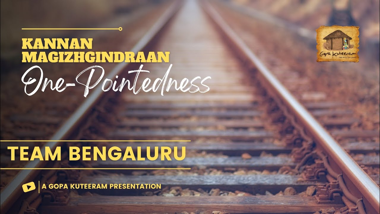 One-Pointedness | Kannan Magizhgindraan | Gopa Kuteeram Production ...