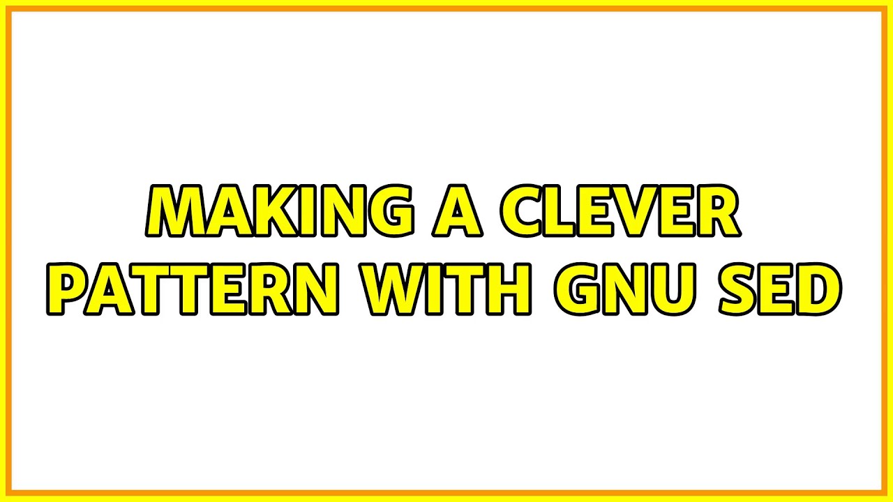 Ubuntu: Making a clever pattern with GNU SED - YouTube