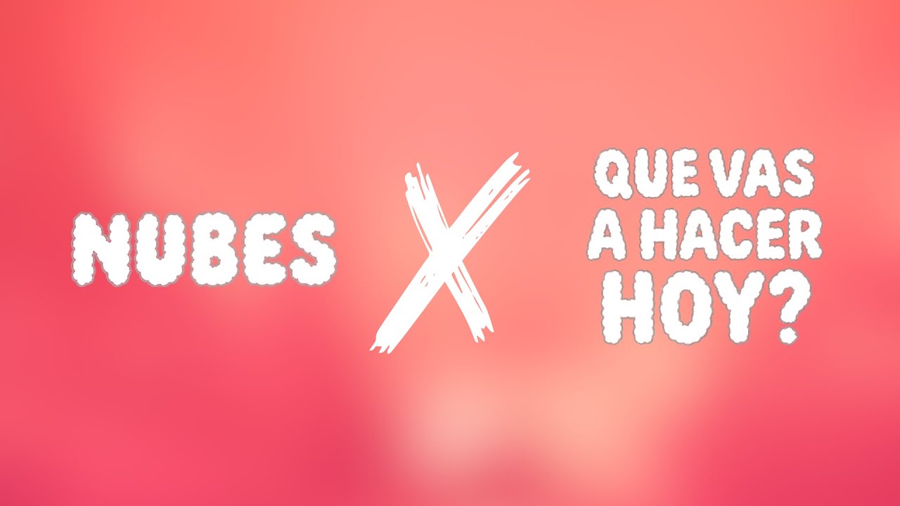 QUE VAS HACER HOY? x Nubes - Omar Courtz & De La Rose - YouTube
