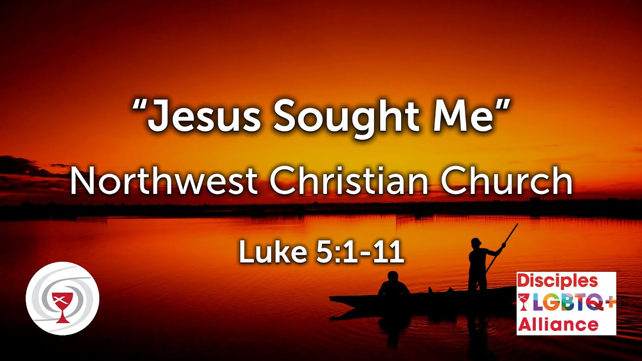"Jesus Sought Me" Luke 5:1-11 - YouTube