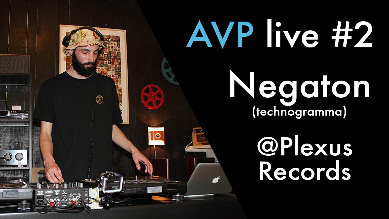Negaton Dj set - AVP live #2 - Plexus Records - YouTube