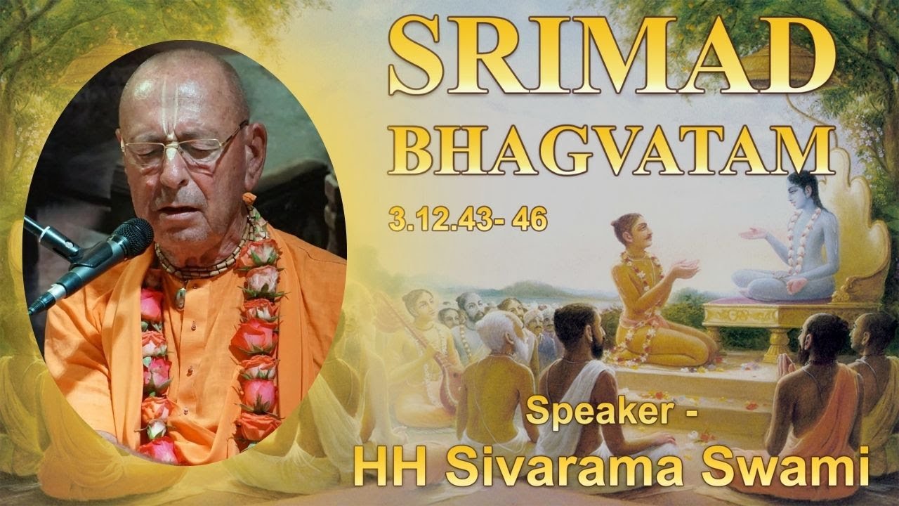 Srimad Bhagavatam Text - 3.12.43-46 Speaker - H.H. Sivarama Swami - YouTube