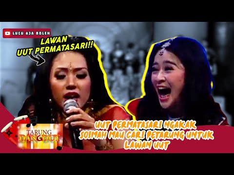 SOIMAH TANTANG PEDANGDUT UNTUK LAWAN UUT PERMATASARI, UUT PERMATASARI NGAKAK! - TARUNG DANGDUT