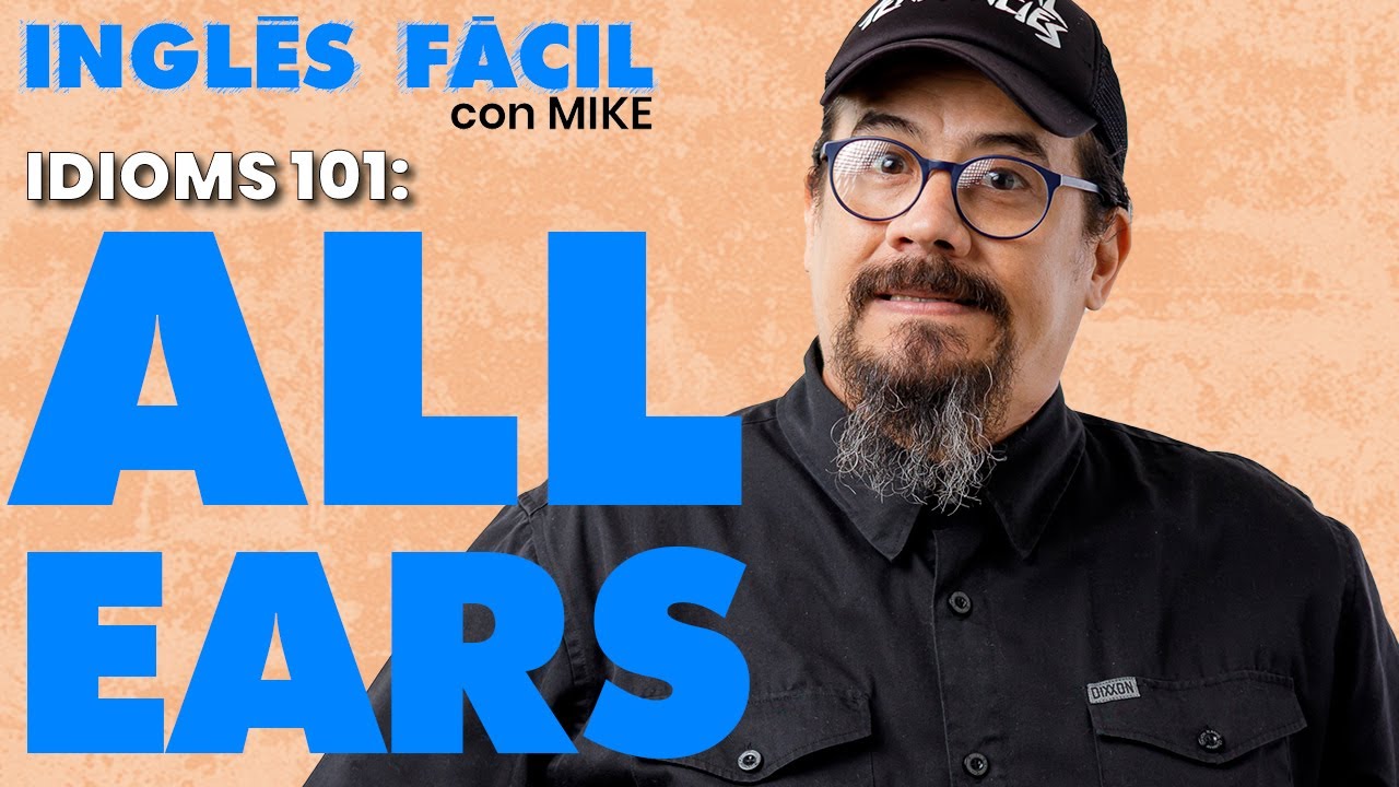ALL EARS: Aprende el significado y uso de esta expresión en inglés ...