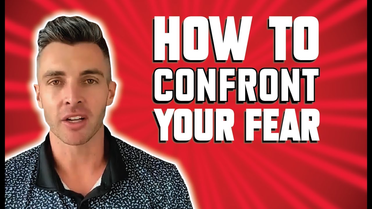 How To CONFRONT Your Fears - YouTube