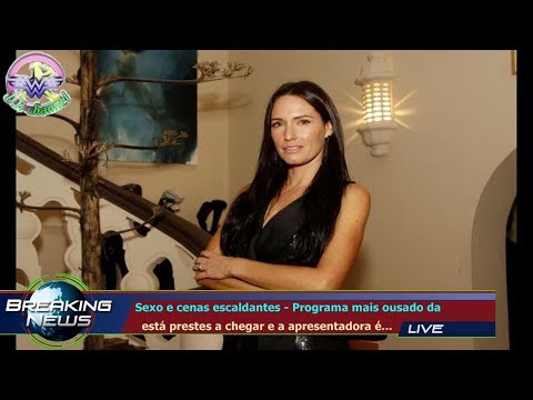 Sexo e cenas escaldantes - Programa mais ousado da   está prestes a chegar e a apresentadora é...