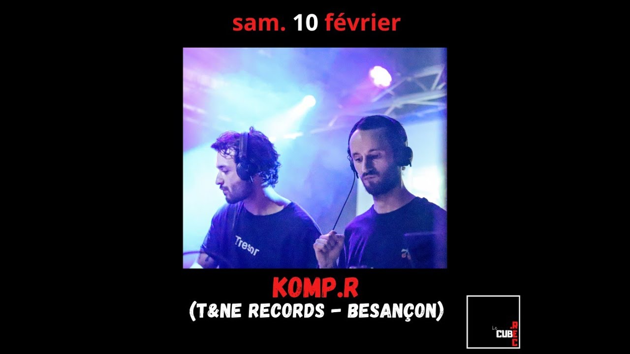 KOMP.R (T&ne records-Besançon) Into the Cube 100% DIRECT - YouTube
