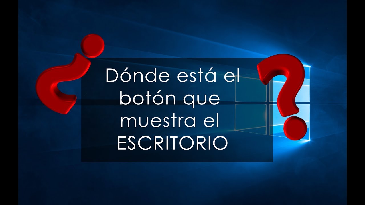 Donde esta el boton mostrar escritorio en Windows 10 - YouTube