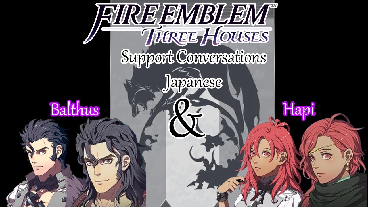 Fire Emblem: Three Houses- Balthus & Hapi Support Conversations ...