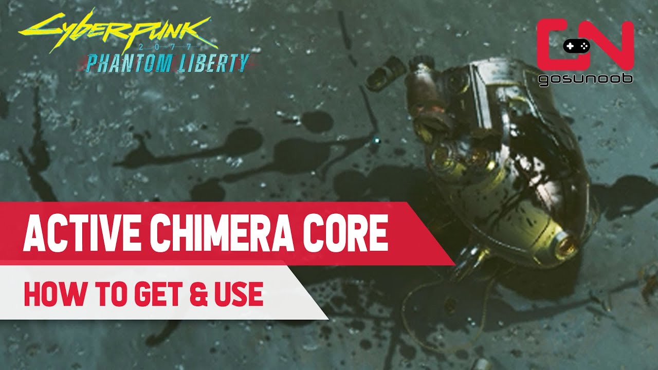 How to Get an Active Chimera Core in Cyberpunk 2077 Phantom Liberty ...