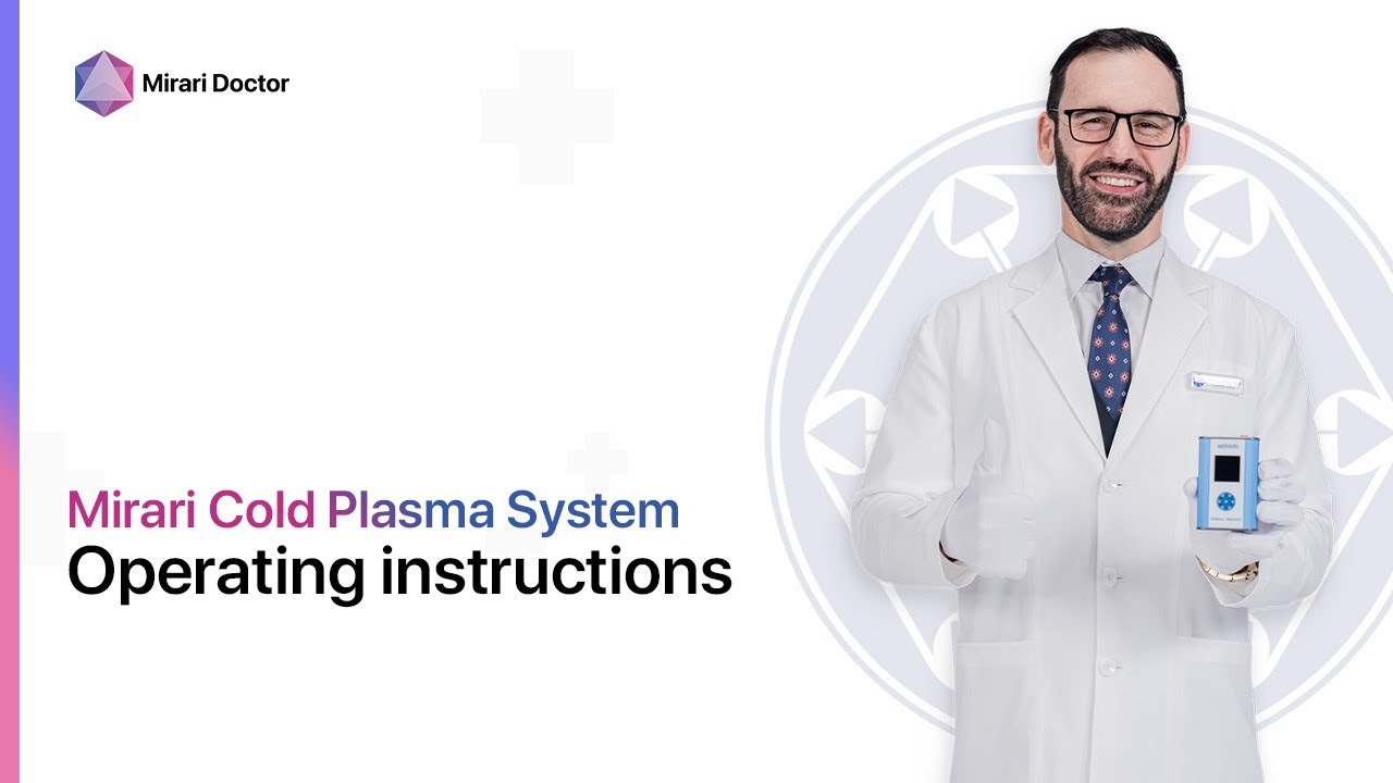 Operating Instructions Mirari Cold Plasma System - YouTube
