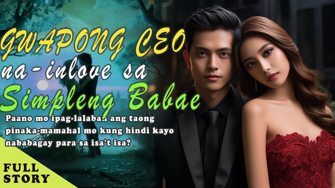 GWAPONG CEO, NAINLOVE SA SIMPLENG BABAE - YouTube
