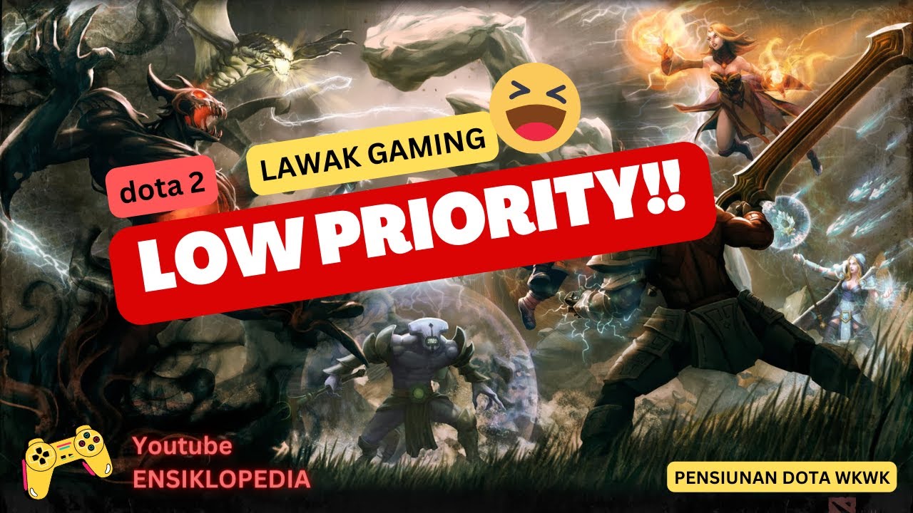 Berusaha Keluar dari Low Priority Dota 2 Indonesia xD - YouTube