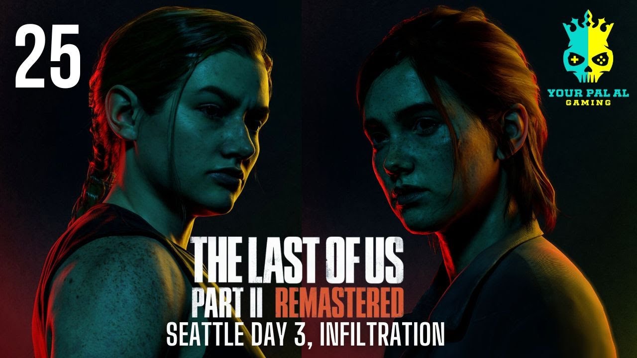 Seattle Day 3, Infiltration -The Last of Us Part 2 Remastered - YouTube