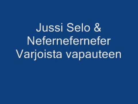 Jussi Selo & Nefernefernefer - Varjoista Vapauteen - YouTube