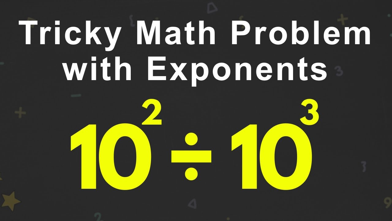 Exponents Explained! Tricky Math Problem Most People Get Wrong | 10² ÷ 10³ - YouTube