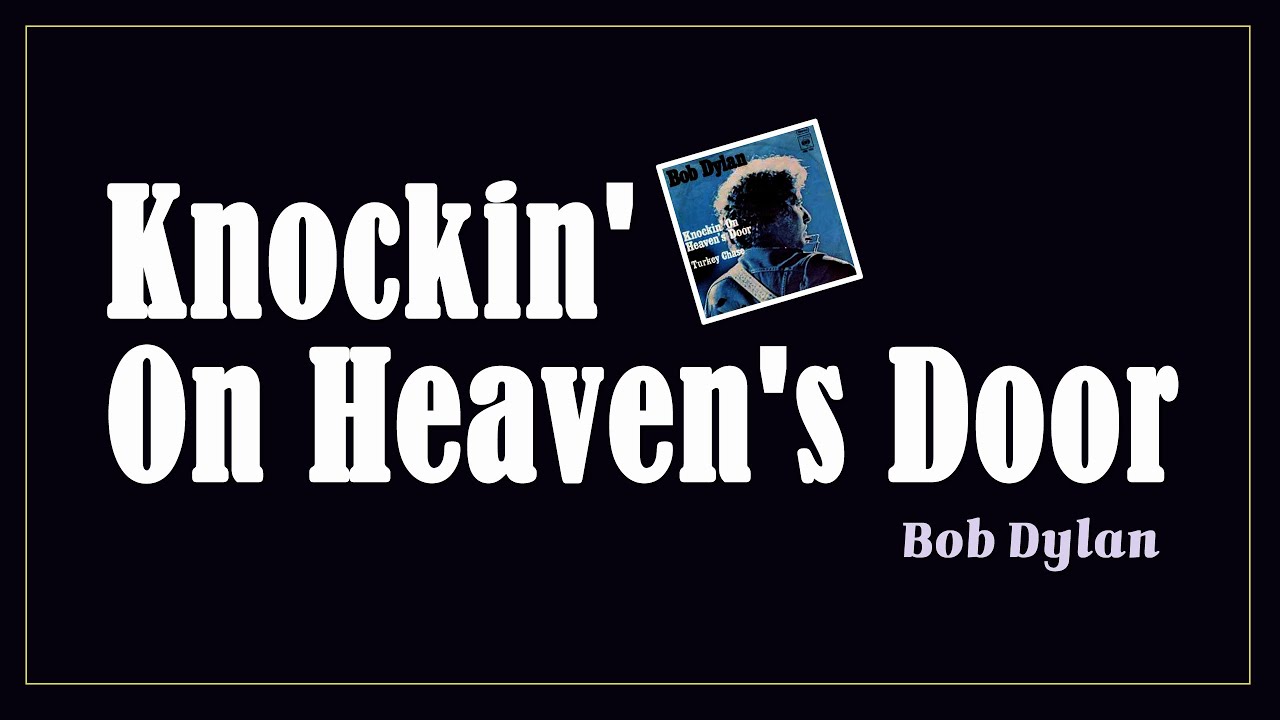 Knockin' On Heaven's Door - Bob Dylan (Lyrics) - YouTube