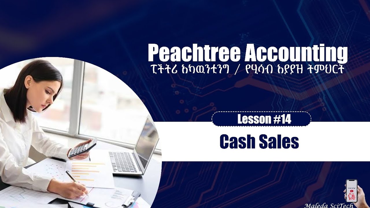 Lesson #14 Cash Sales | Peachtree Accounting - YouTube