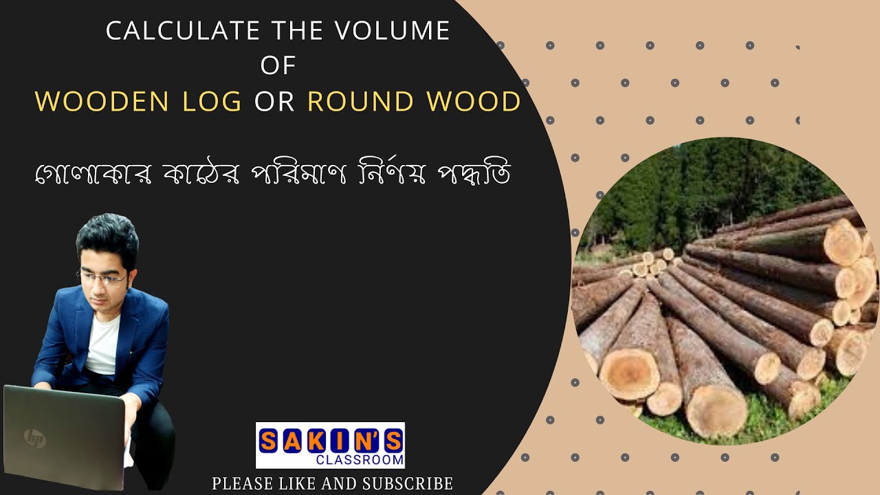 Calculate The Volume of Wooden Log/Round Wood Calculation Process ...
